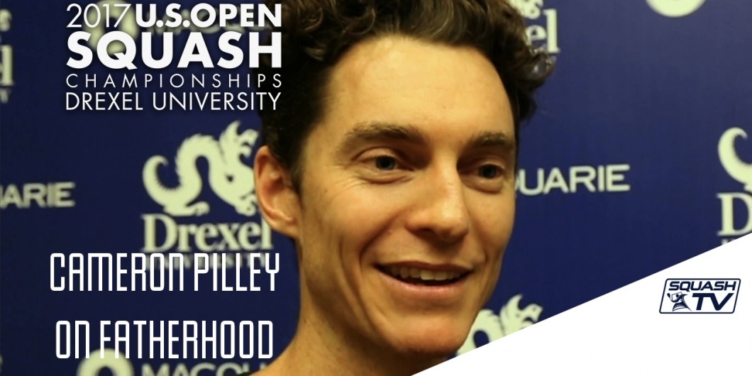 Cameron Pilley On Fatherhood - SQUASHTV