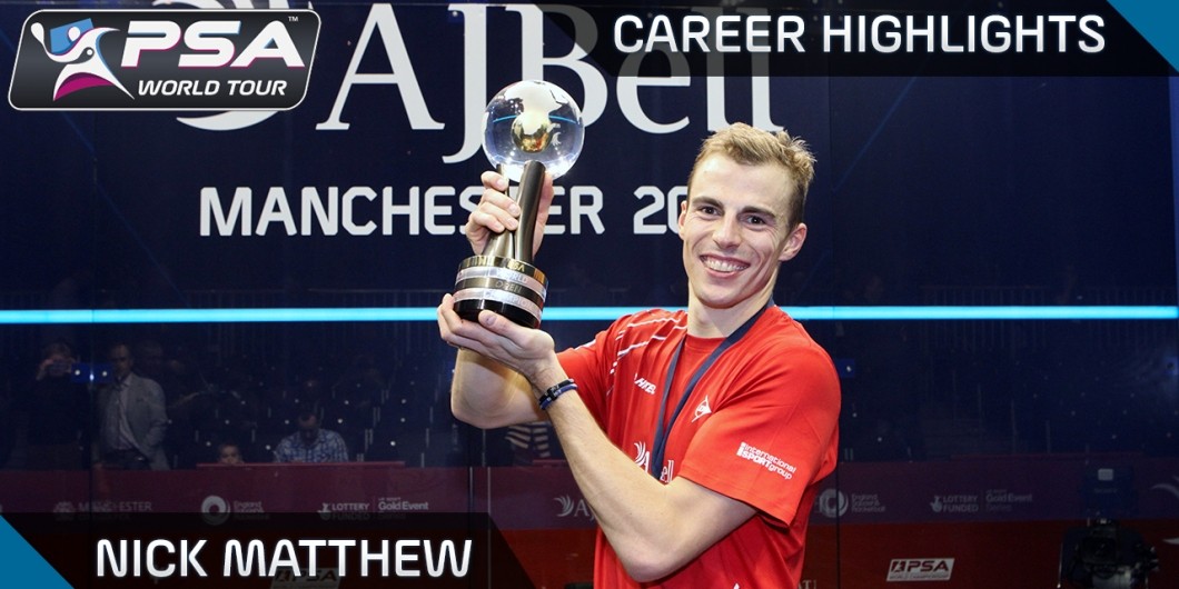Nick Matthew - Career Highlights - SQUASHTV
