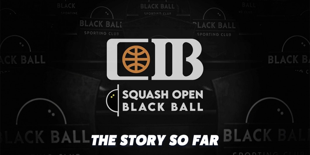 CIB Black Ball Open - The Story So Far - SQUASHTV