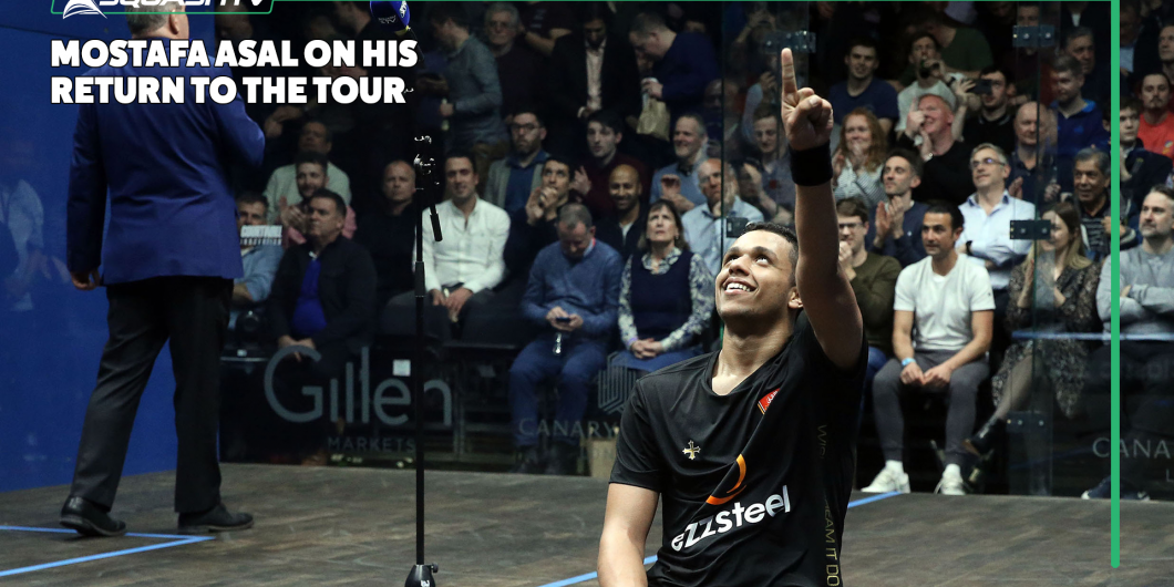 Mostafa Asal on his Return to the PSA World Tour - SQUASHTV