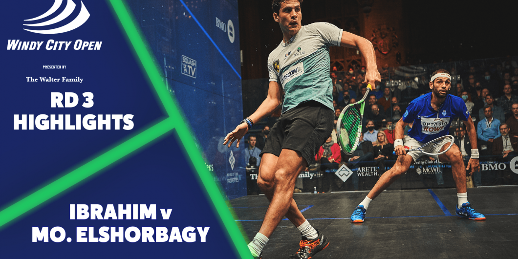 Windy City Open 2022 - Rd 3 Highlights - Ibrahim v Mo. ElShorbagy - SQUASHTV